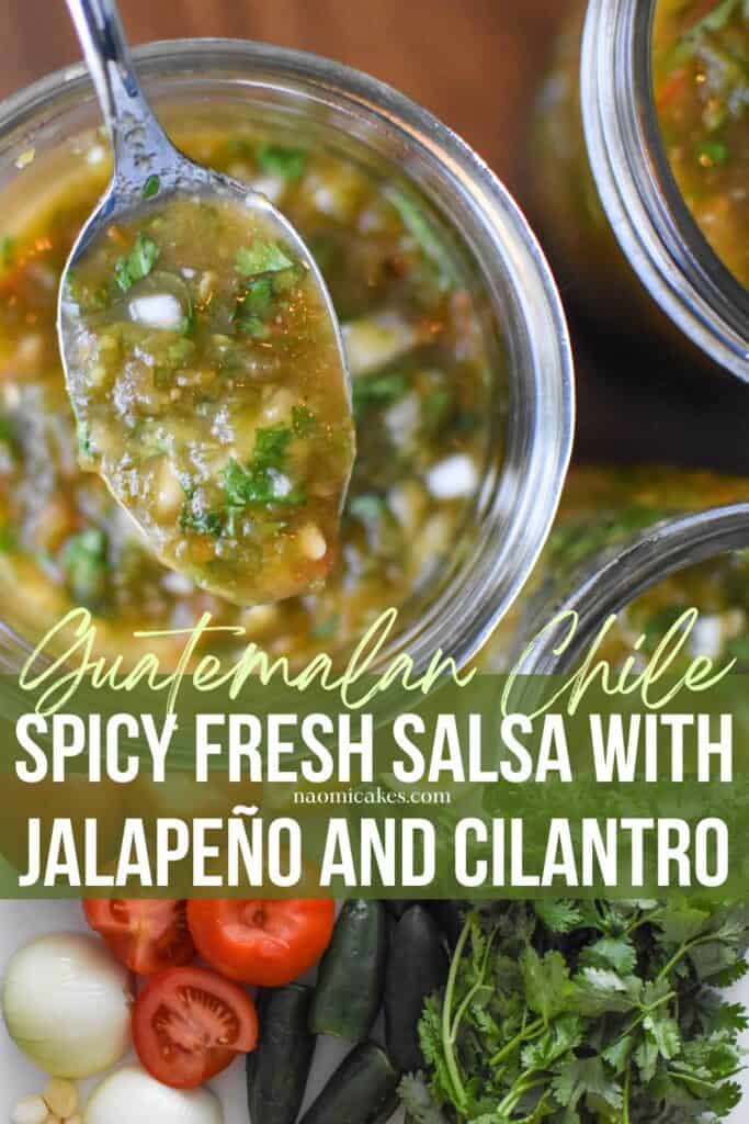 Spicy Jalapeño Fresh Salsa (Guatemalan Chile) [Recipe] - NaomiCakes